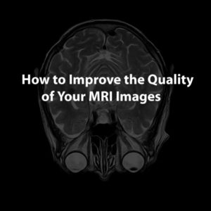 How to Improve the Quality of Your MRI Images - 3DBiology.com